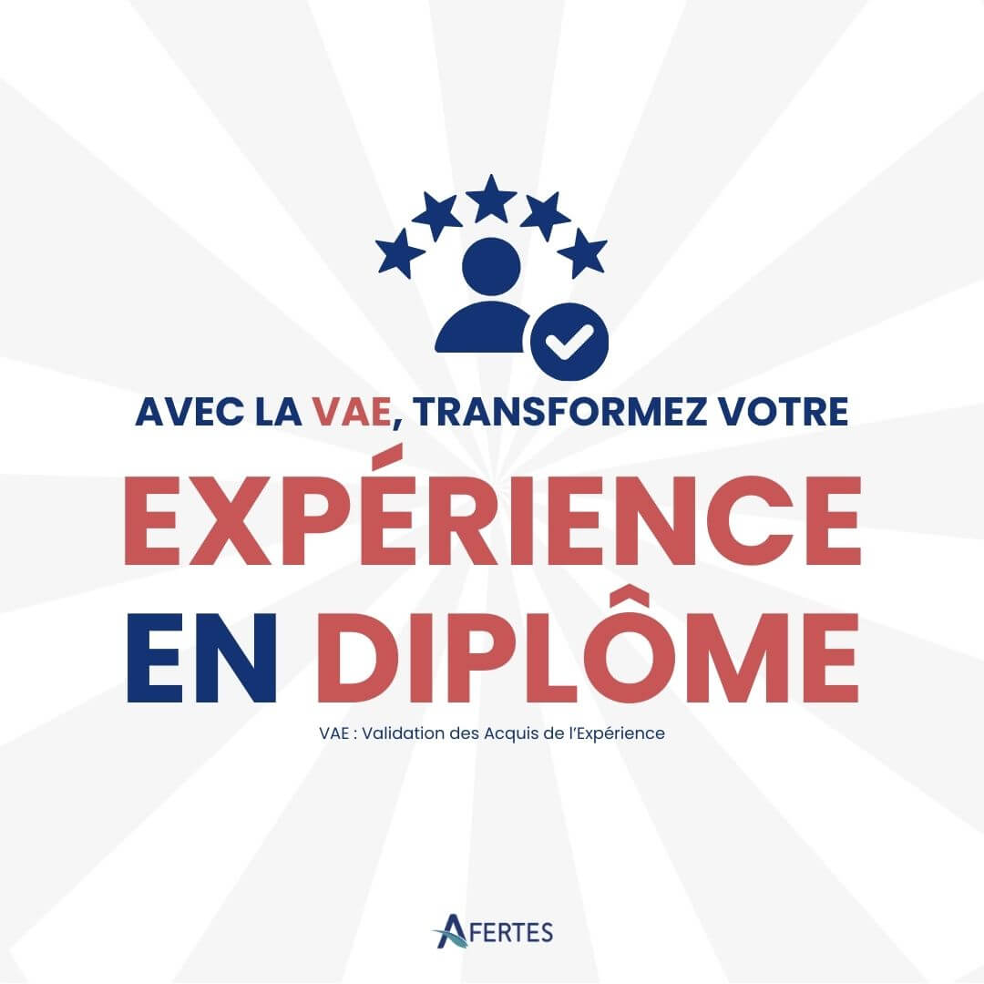 Avec la VAE, transformez votre expérience en diplôme ! - AFERTES